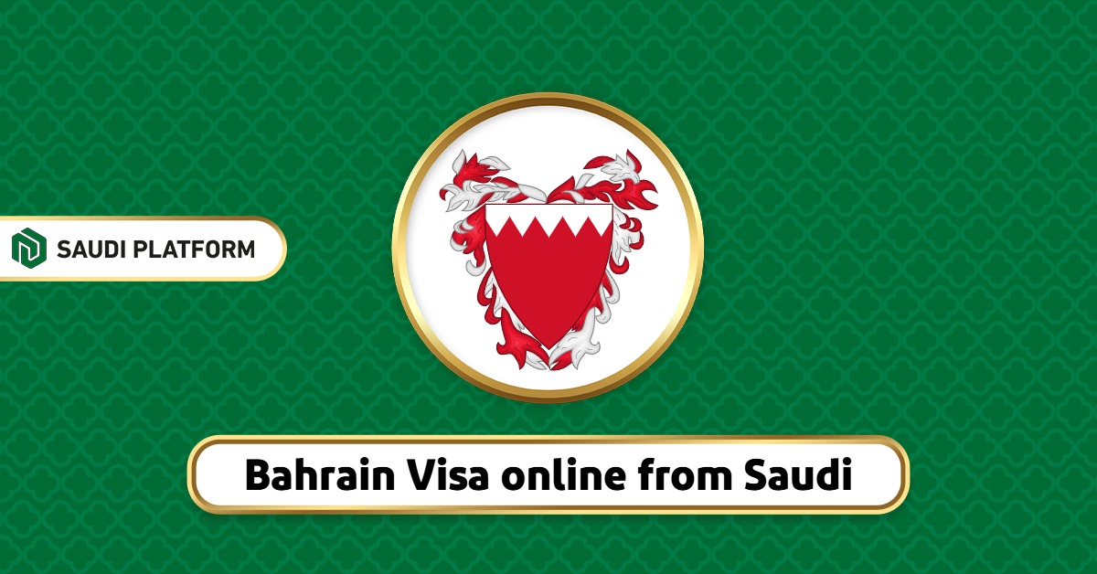Bahrain Visa online from Saudi: Complete Guide 2026