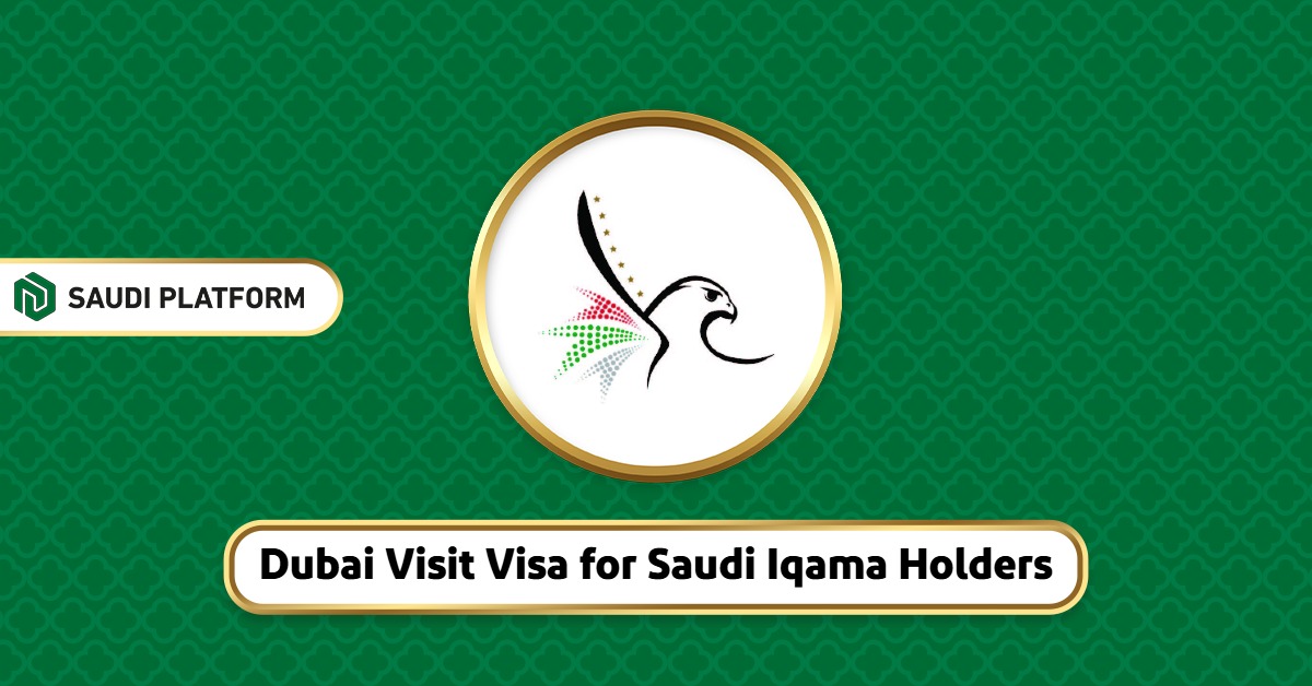 Dubai Visit Visa for Saudi Iqama Holders: Complete Guide 2026